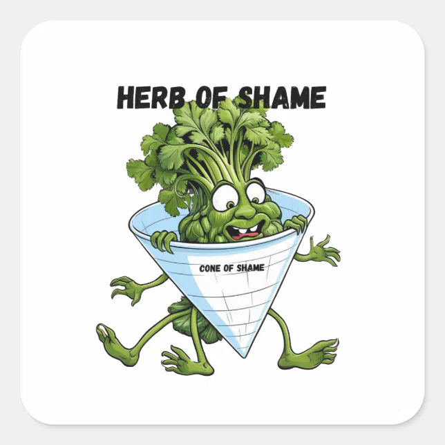 Cilantro – Herb of Shame Funny Square Sticker | Zazzle