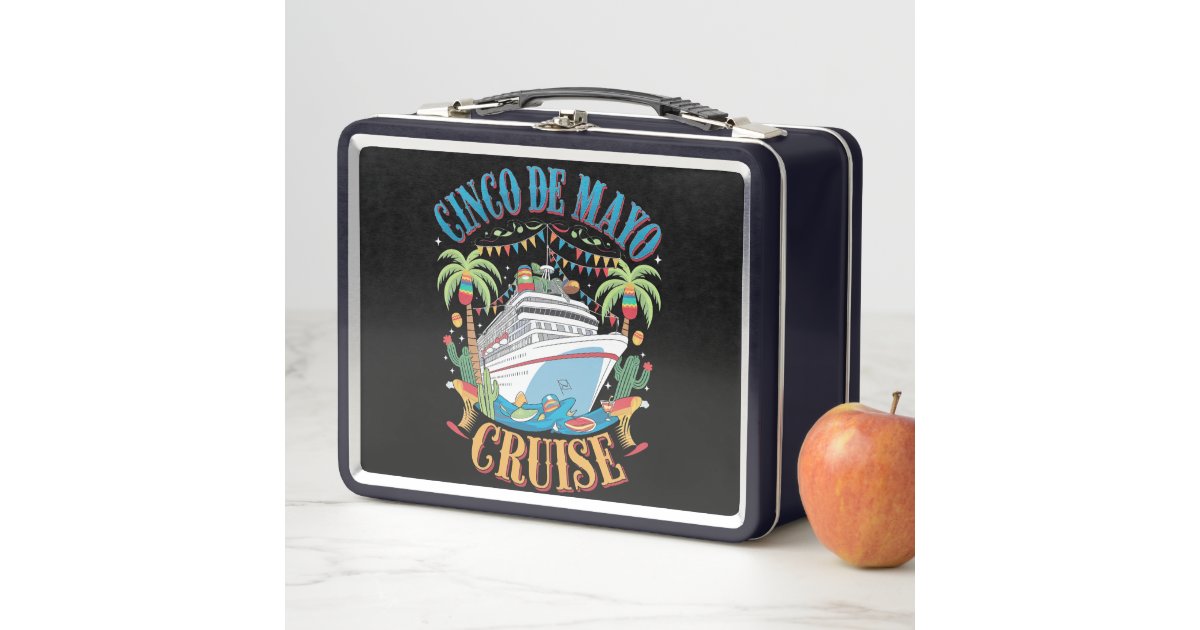 Cinco De Mayo Cruise Mexico Mexican Ship Fiesta Metal Lunch Box | Zazzle