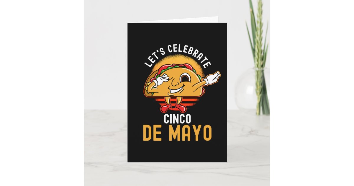 Cinco De Mayo Dancing Taco Card | Zazzle