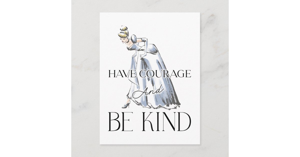 Cinderella | Have Courage and Be Kind Postcard | Zazzle