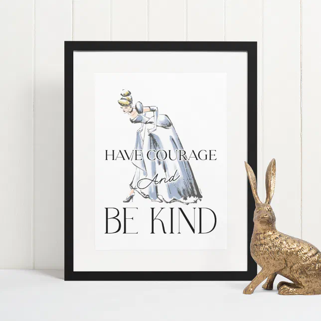 Cinderella | Have Courage and Be Kind Poster | Zazzle