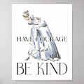 Cinderella | Have Courage and Be Kind Poster | Zazzle