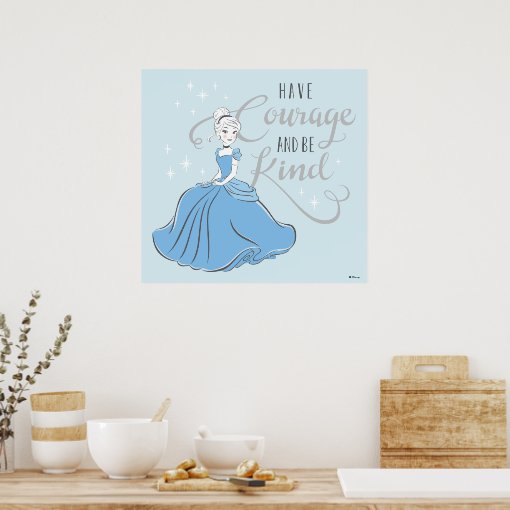 Cinderella | Have Courage Poster | Zazzle