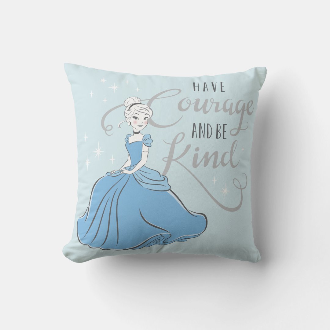 Cinderella | Have Courage Throw Pillow | Zazzle
