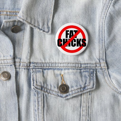 Circle Slash Fat Chicks Button | Zazzle
