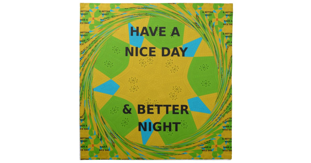 Circular Design "Have a Nice Day & Better Night" Napkin | Zazzle