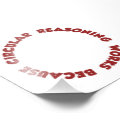 Circular Reasoning Works Because It Does Photo Print | Zazzle