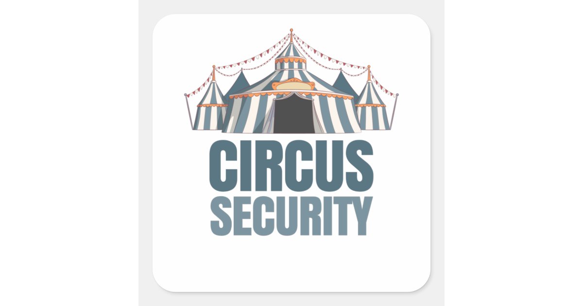 Circus Security Circus Party Carnival Square Sticker | Zazzle