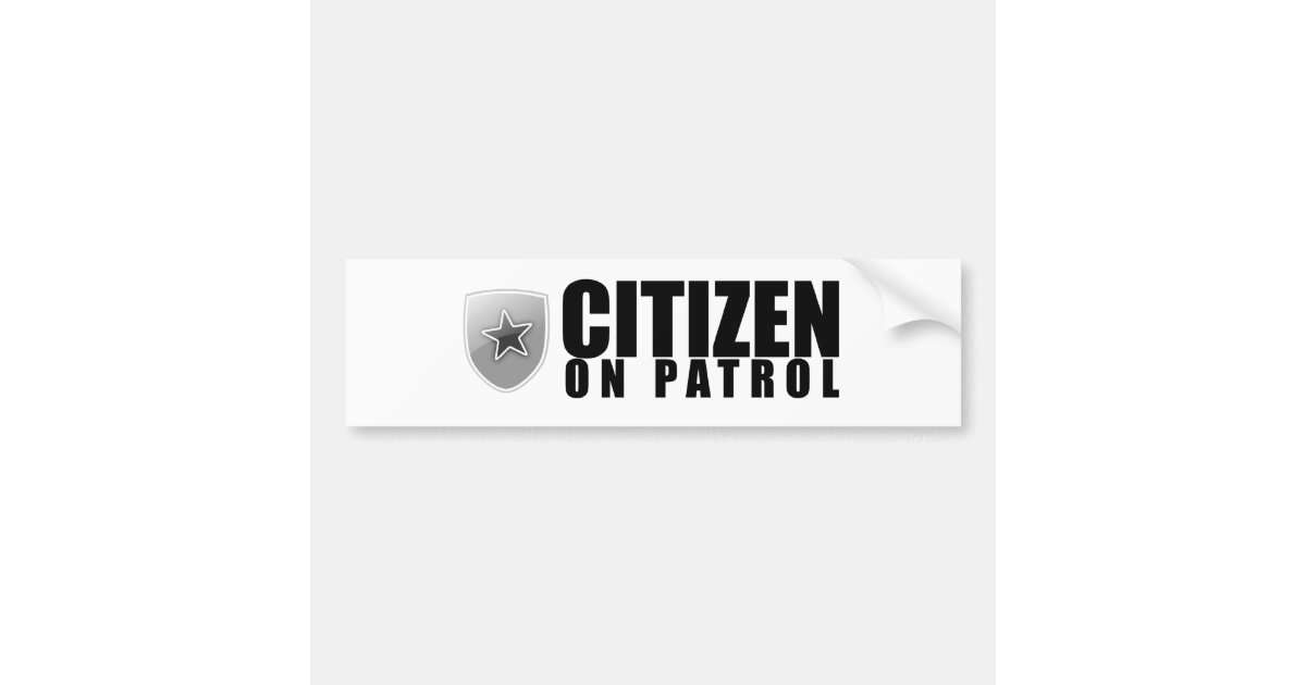 Citizen on Patrol Bumper Sticker | Zazzle