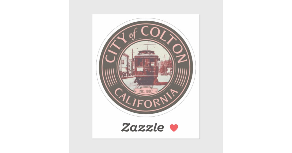 CITY OF COLTON SAN BERNARDINO CALIFORNIA STICKER | Zazzle