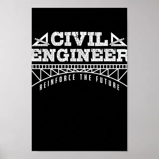 Civil Engineer Reinforn The Future Engineer Poster | Zazzle