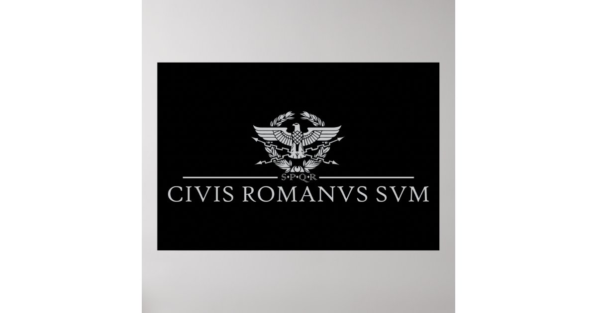 Civis Romanus Sum (CIVIS ROMANVS SVM) Poster | Zazzle