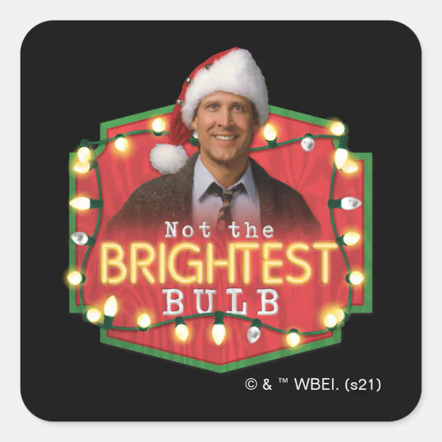 Clark Griswold | Not the Brightest Bulb Square Sticker | Zazzle