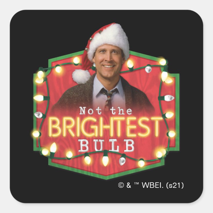 Clark Griswold | Not the Brightest Bulb Square Sticker | Zazzle
