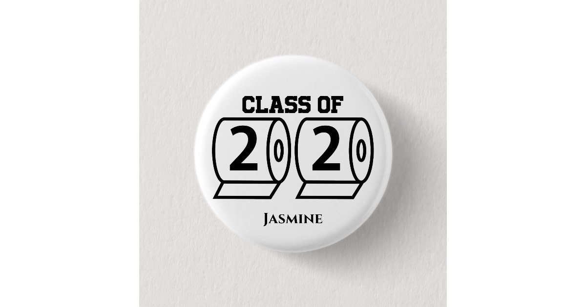 Class of 2020 Toilet Paper Custom Name Graduation Button | Zazzle