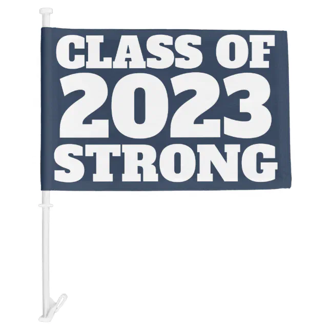 Class of 2023 strong navy graduate car flag | Zazzle