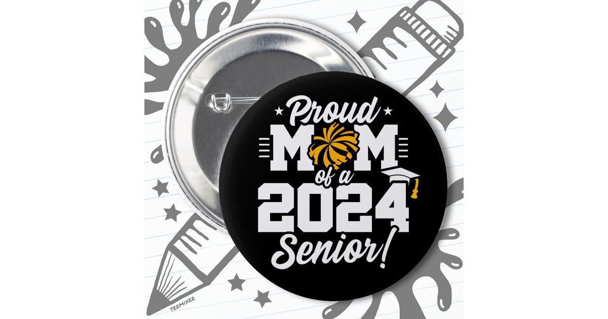 Class of 2024 Graduation Cheer Mom Senior 2024 Button | Zazzle