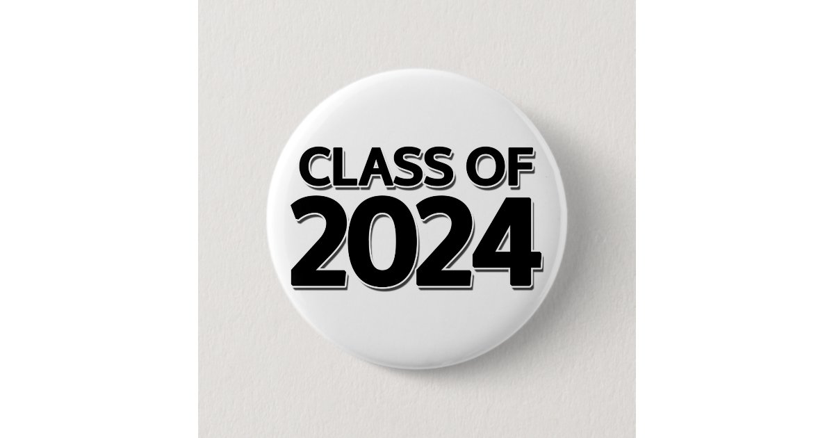 Class of 2024 pinback button | Zazzle