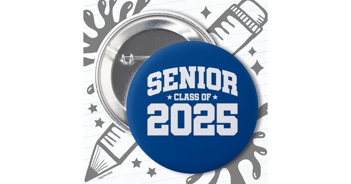 Class of 2025 High School Graduation Senior 2025 Button | Zazzle