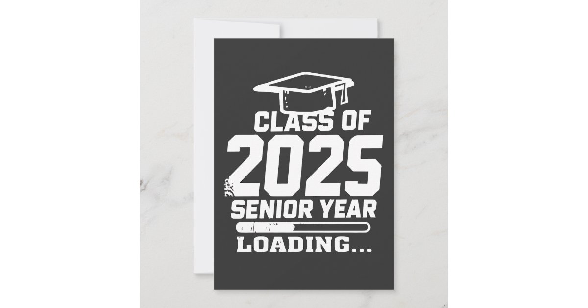 Class of 2025 Senior Year Loading Invitation | Zazzle