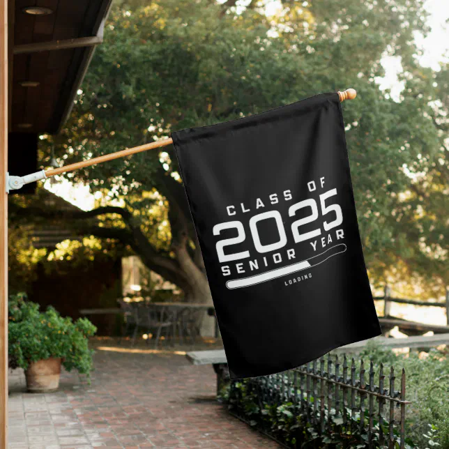 Class of 2025 Senior Year Loading Senior 2025 House Flag | Zazzle