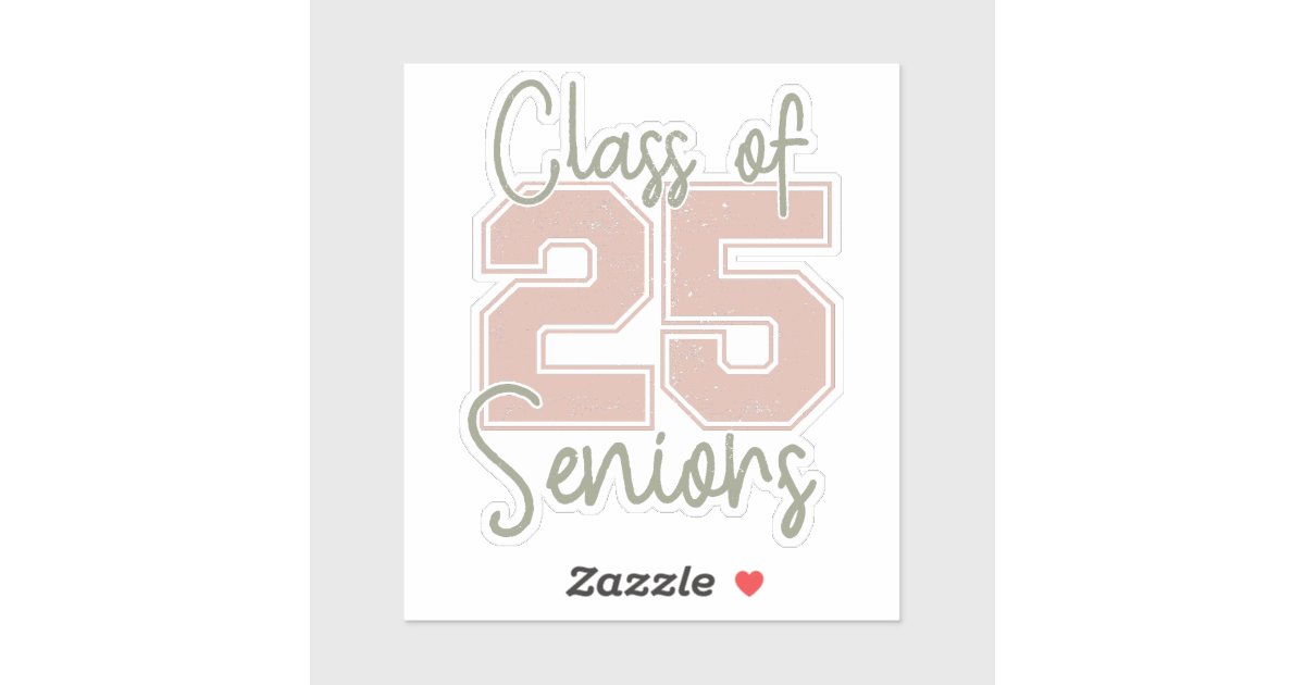 Class of 2025 Seniors Sticker | Zazzle