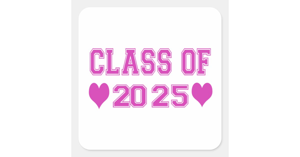 Class Of 2025 Square Sticker | Zazzle