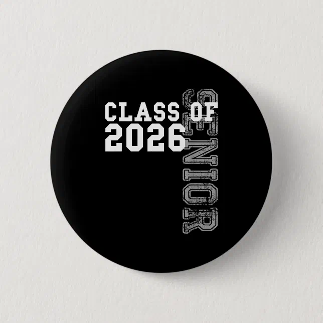 Class of 2026 senior 2026 graduation 2025 student button | Zazzle