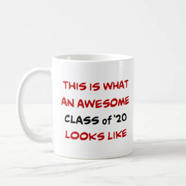 class of '20, awesome coffee mug | Zazzle