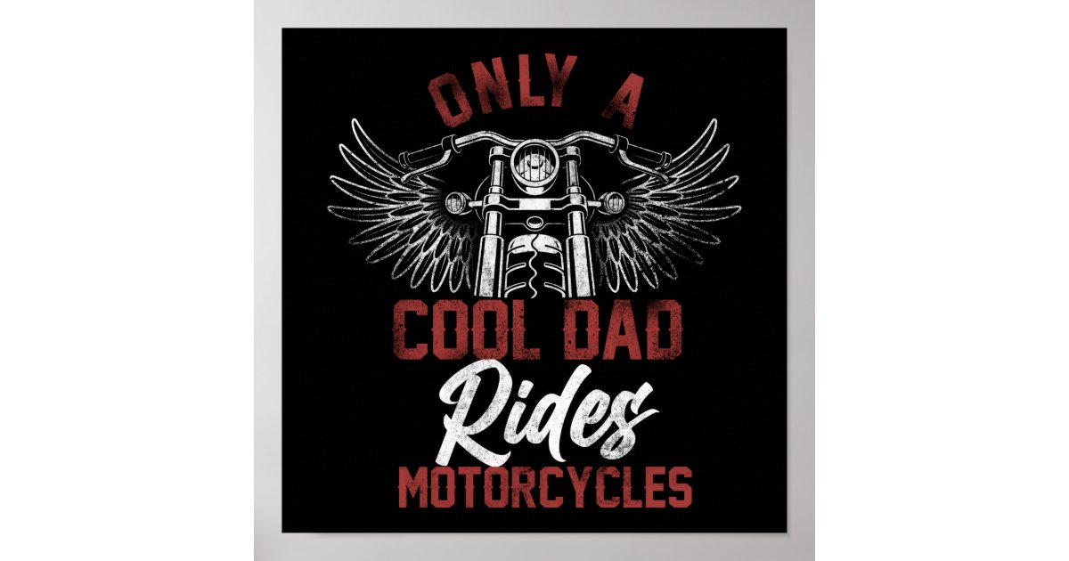 Classic Biker Only A Cool Dad Rides Motorcycles Poster | Zazzle