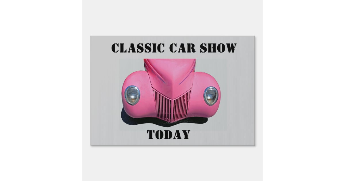 CLASSIC CAR SHOW SIGN | Zazzle
