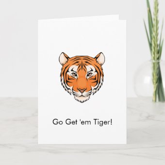 Classic Greeting Card "Go Get 'em Tiger!" theme | Zazzle