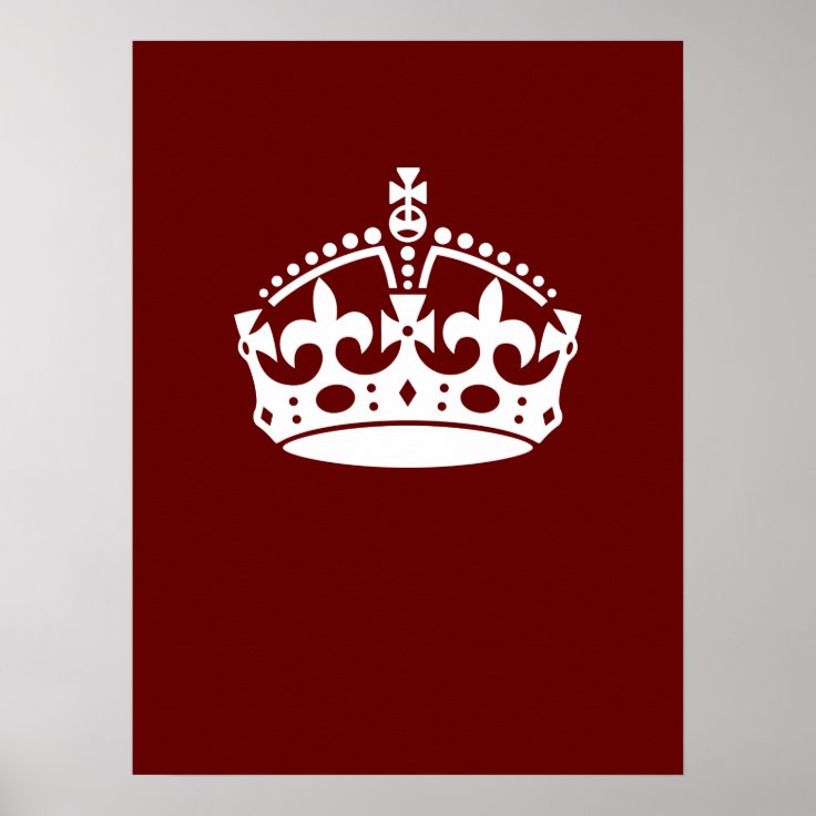Classic Keep Calm Crown on Burgundy Red Poster | Zazzle