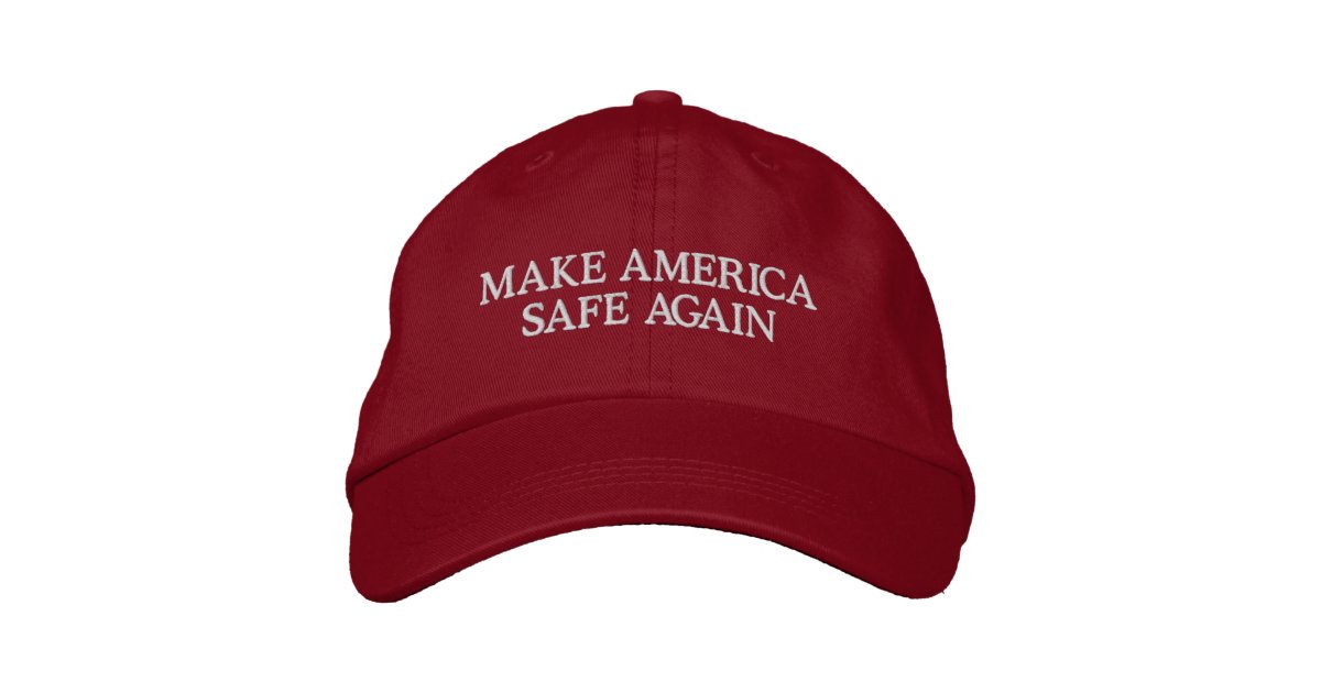 Classic Make America Safe Again Embroidered Hat | Zazzle