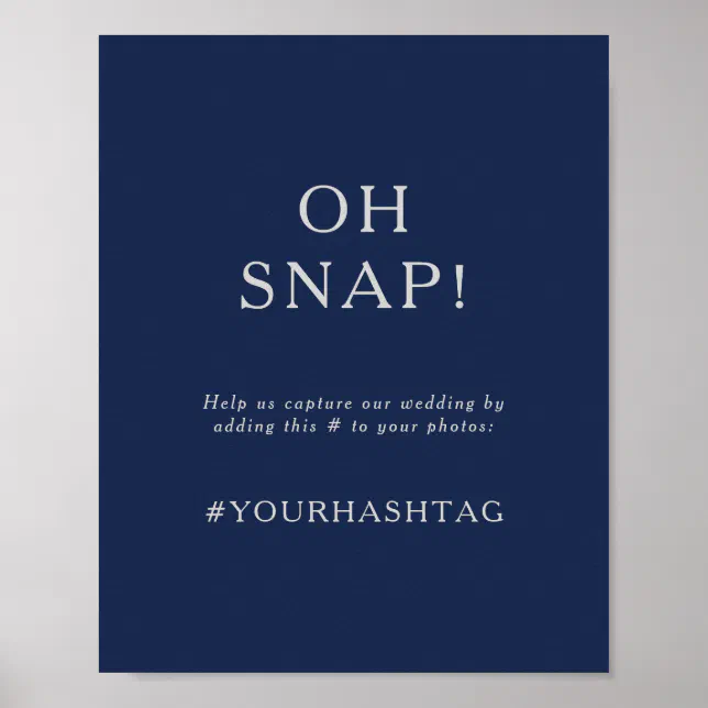 Classic Navy Blue | Silver Oh Snap Wedding Hashtag Poster | Zazzle