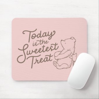 Classic Pooh & Piglet | Today is the Sweetest Trea Mouse Pad | Zazzle