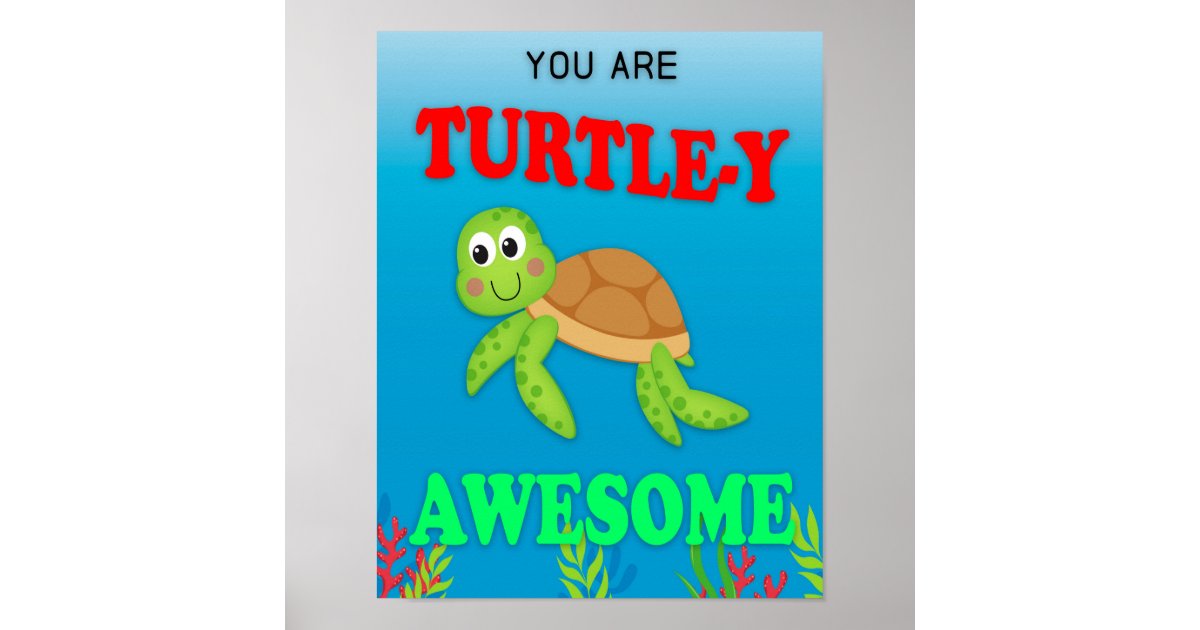 Classroom Decor, Classroom Sign, Turtle-y Awesome Poster | Zazzle