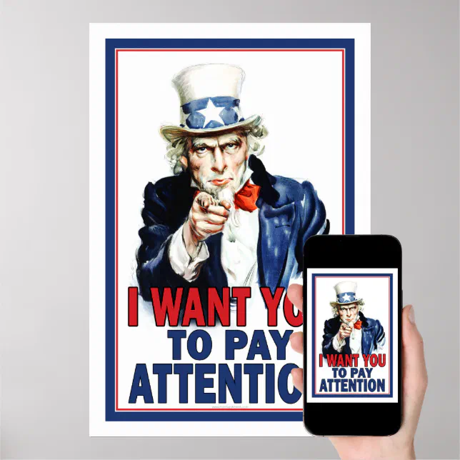 Classroom Poster: I Want You to PAY ATTENTION Poster | Zazzle