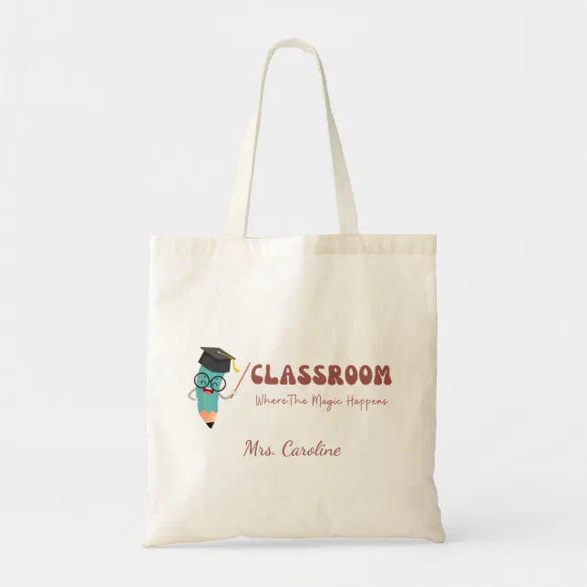 Classroom Where the Magic Happens Cute Teacher Tote Bag | Zazzle