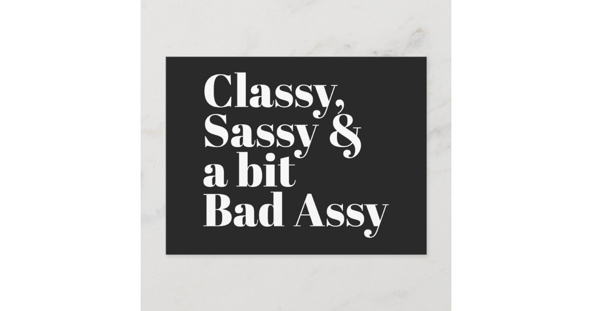 Classy, Sassy & Bad Assy Funny Quote Postcard | Zazzle
