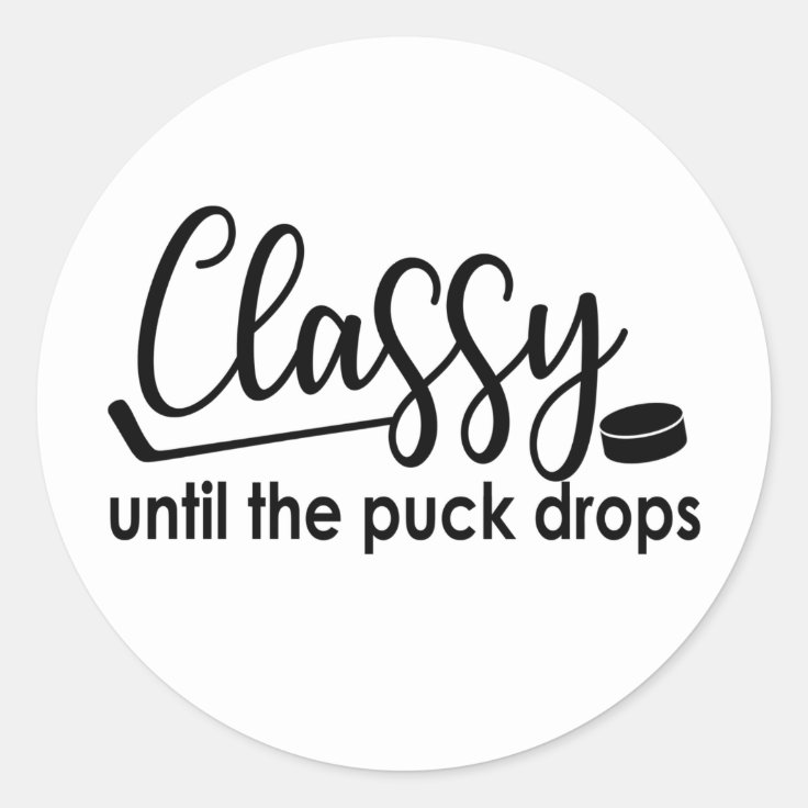 Classy Until The Puck Drops Classic Round Sticker | Zazzle