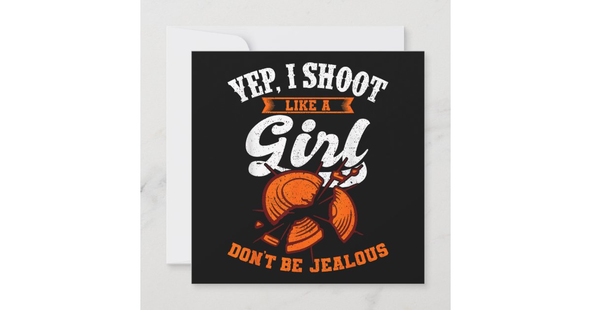 Clay Target Shooting Yep, I Shoot Like A Girl Gift Invitation | Zazzle