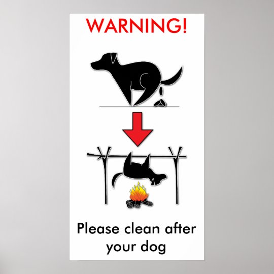 Clean after your dog! NO DOG POOP please! - POSTER | Zazzle.com