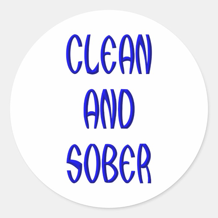 Clean and Sober Classic Round Sticker | Zazzle.com
