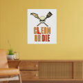 Clean Or Die Poster | Zazzle