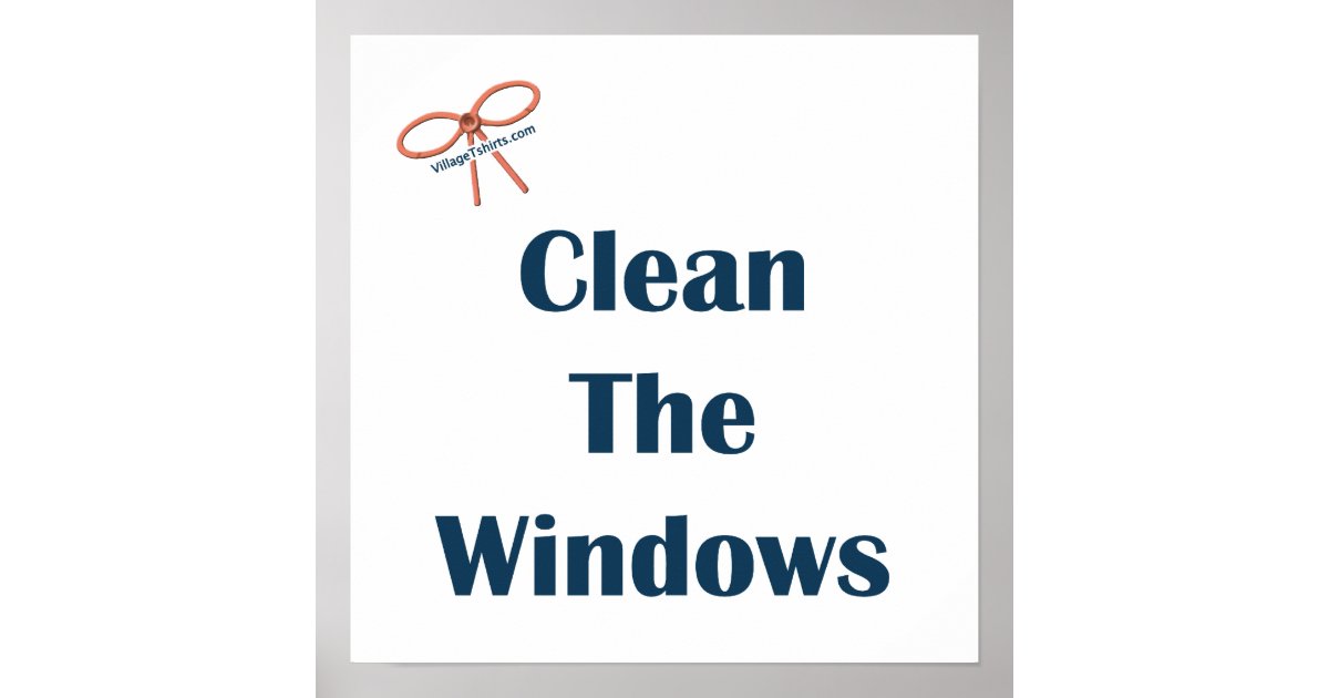 Clean The Windows Reminders Poster | Zazzle