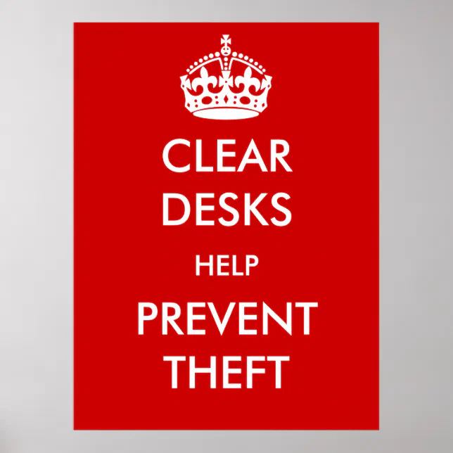 Clear Desks Help Prevent Theft Poster | Zazzle