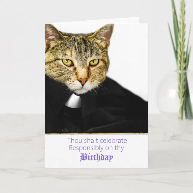 Clerical Kitty Celebrate Responsibly Birthday Card | Zazzle