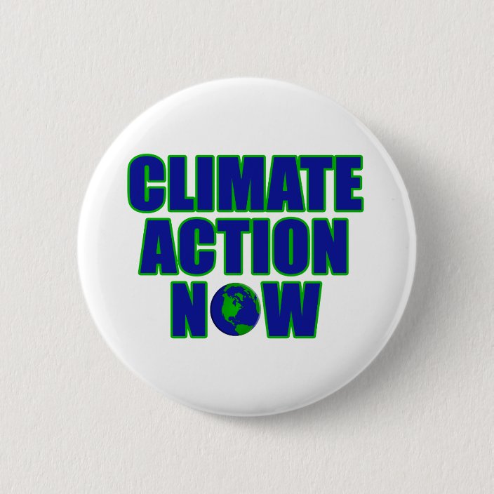 Climate Action Now Button | Zazzle.com
