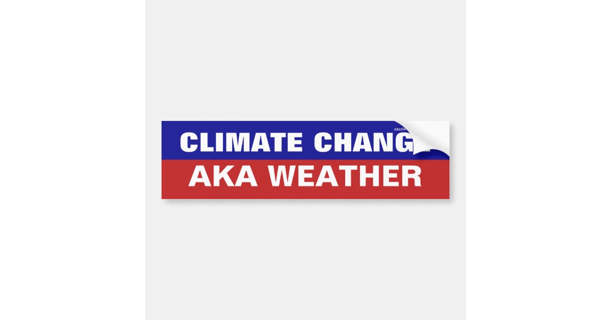 Climate Change AKA Weather Bumper Sticker | Zazzle